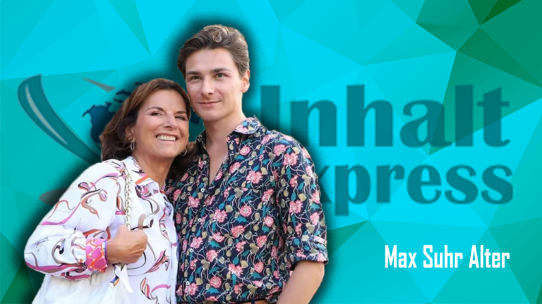 Max Suhr Alter – Ein Blick auf sein Leben, seine Liebe und Karriere ...